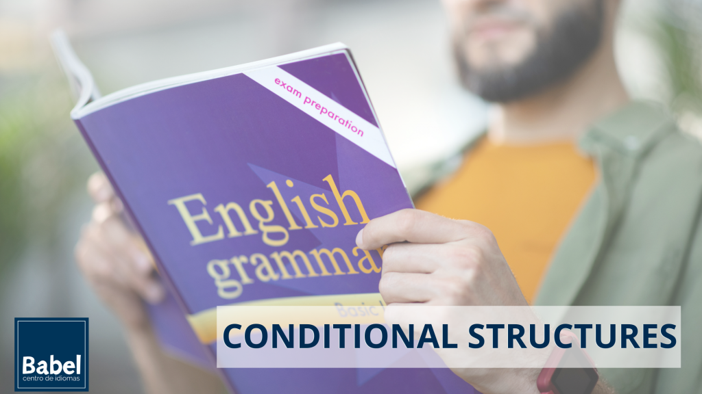Conditional structures - BABEL IDIOMAS